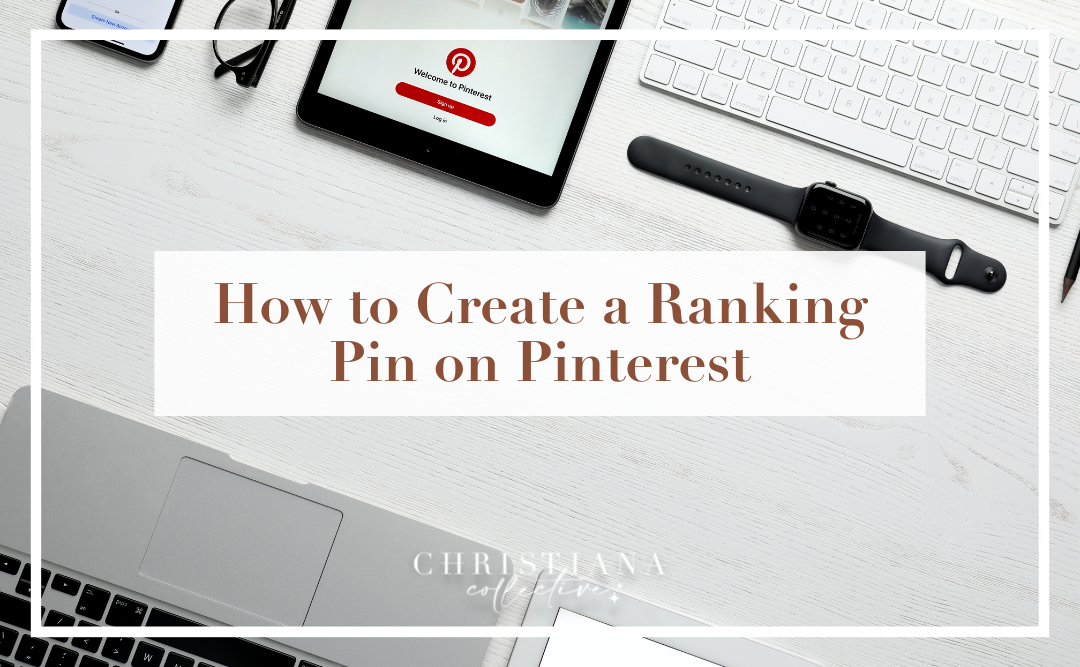 How to Create a Ranking Pin on Pinterest - Christiana Collective